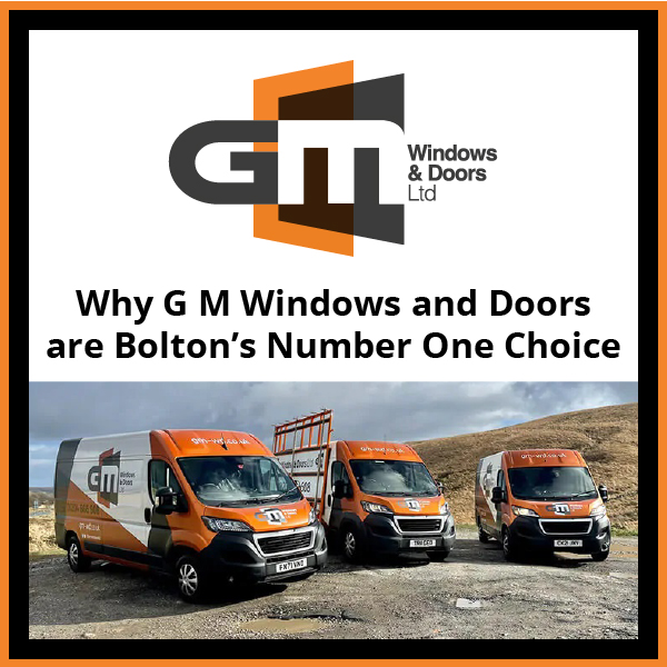 Why G M Windows and Doors are Bolton's Number One Choice